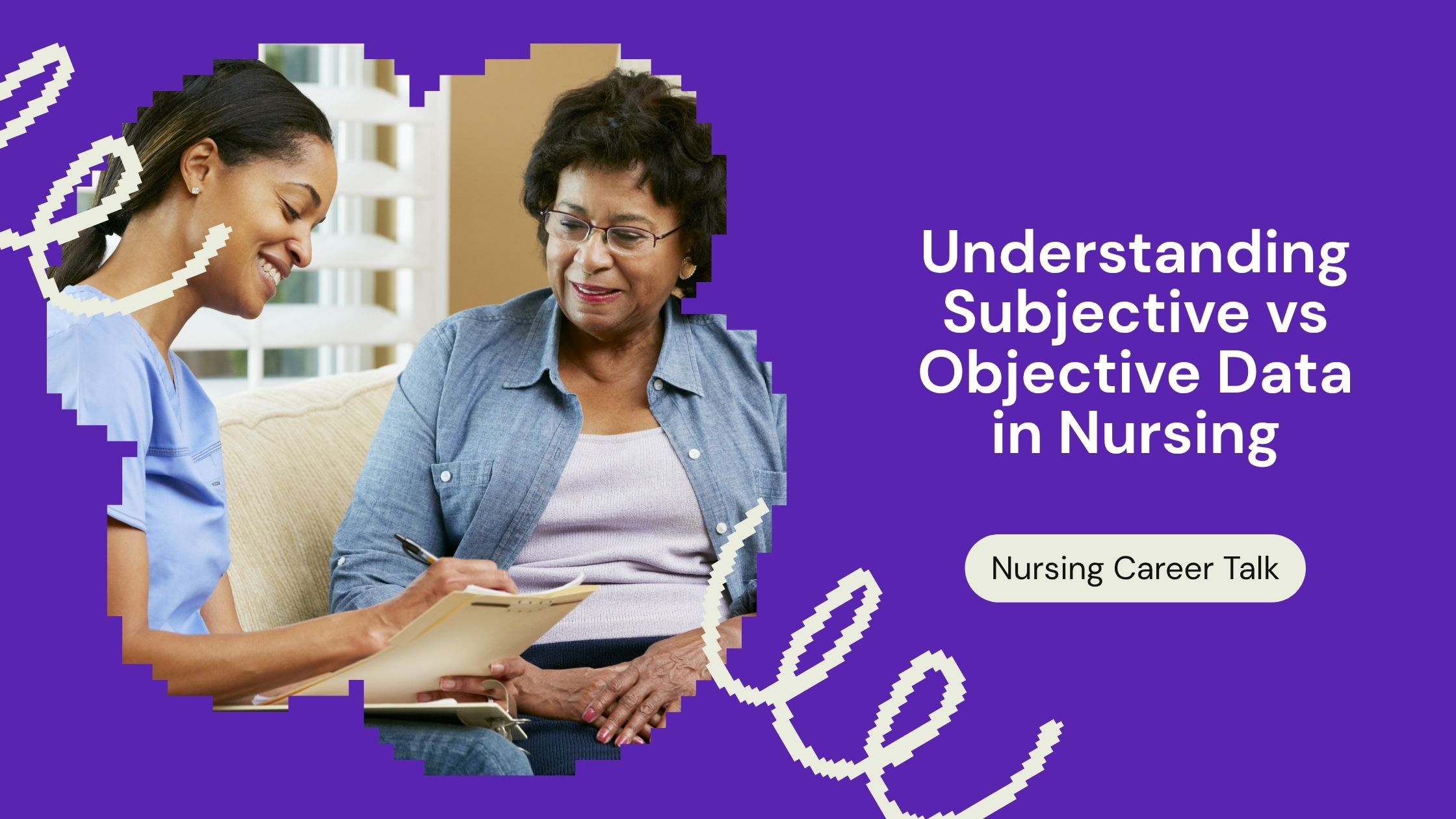Understanding Subjective vs. Objective Data in Nursing